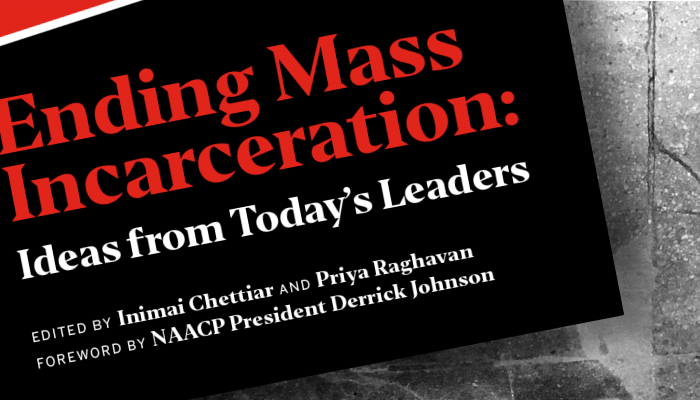 Ending Mass Incarceration: Ideas from Today's Leaders | Brennan Center ...